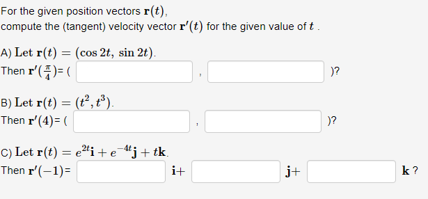 Solved For the given position vectors r(t) compute the | Chegg.com