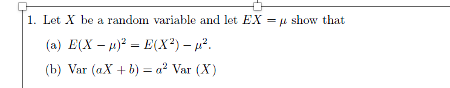 Solved 1. Let X be a random variable and let EX=μ show that | Chegg.com