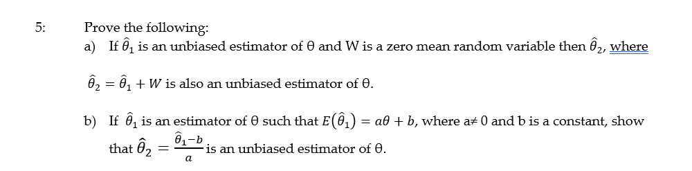 Solved 5: Prove the following:a) ﻿If hat(θ)1 ﻿is an unbiased | Chegg.com
