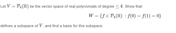 Solved Let V=P4(R)be the vector space of real polynomials | Chegg.com