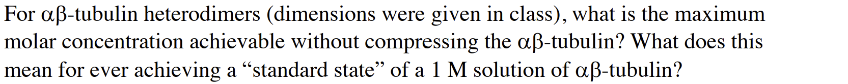 Solved For αβ-tubulin heterodimers (dimensions were given in | Chegg.com