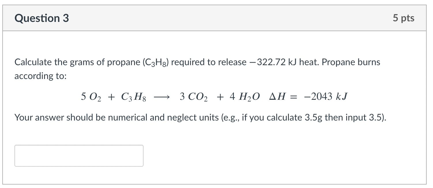 Solved Question 3 5 pts Calculate the grams of propane | Chegg.com