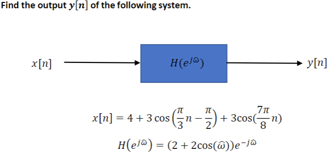 Solved Find the output y[n] of the following system. | Chegg.com