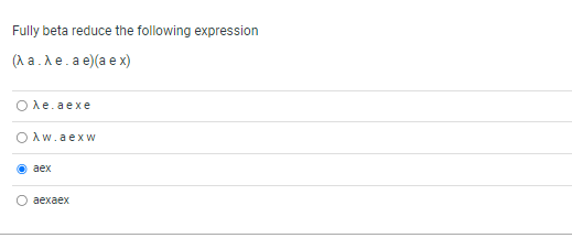 Solved Fully beta reduce the following expression | Chegg.com