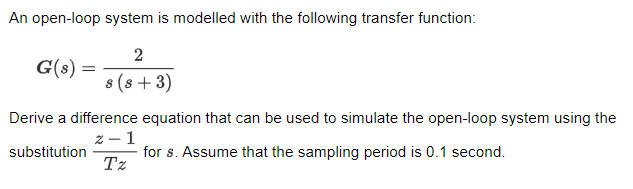Solved An open-loop system is modelled with the following | Chegg.com