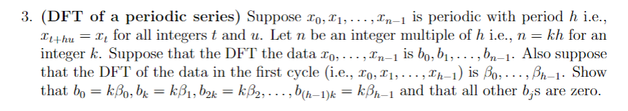 Solved 3. (DFT of a periodic series) Suppose x0,x1,…,xn−1 is | Chegg.com