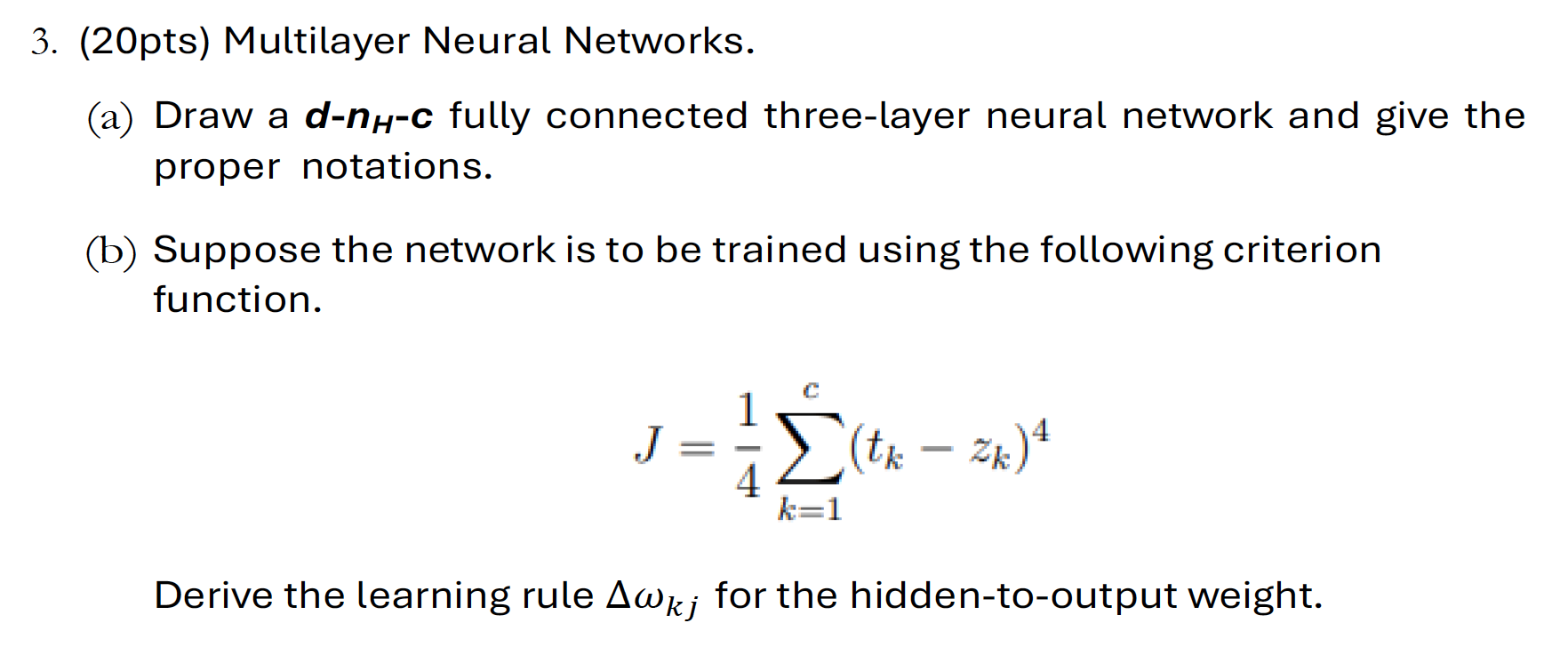 Solved (20pts) ﻿Multilayer Neural Networks.(a) ﻿Draw a | Chegg.com