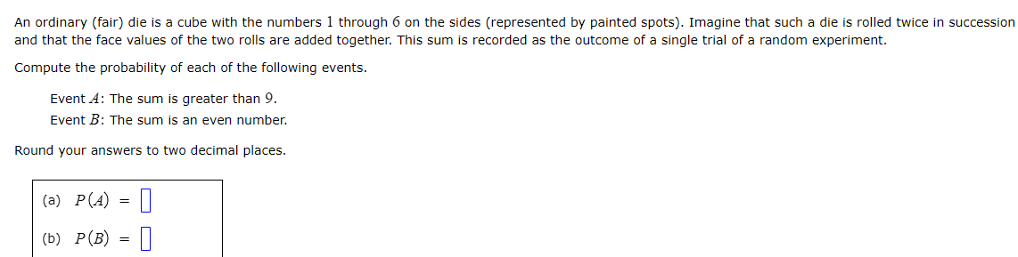 Solved An ordinary (fair) die is a cube with the numbers 1 | Chegg.com