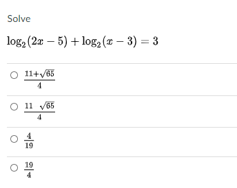 Solved Solve log2 (2x – 5) + log (1-3) = 3 11+65 4 11 765 4 | Chegg.com