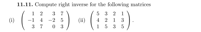 Solved 11.11. Compute right inverse for the following | Chegg.com