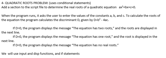 Solved 4- QUADRATIC ROOTS PROBLEM: (uses conditional | Chegg.com