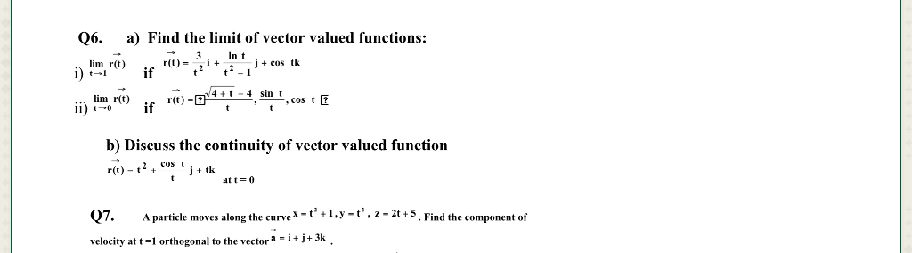 Solved Q6 a) Find the limit of vector valued functions: 3. | Chegg.com