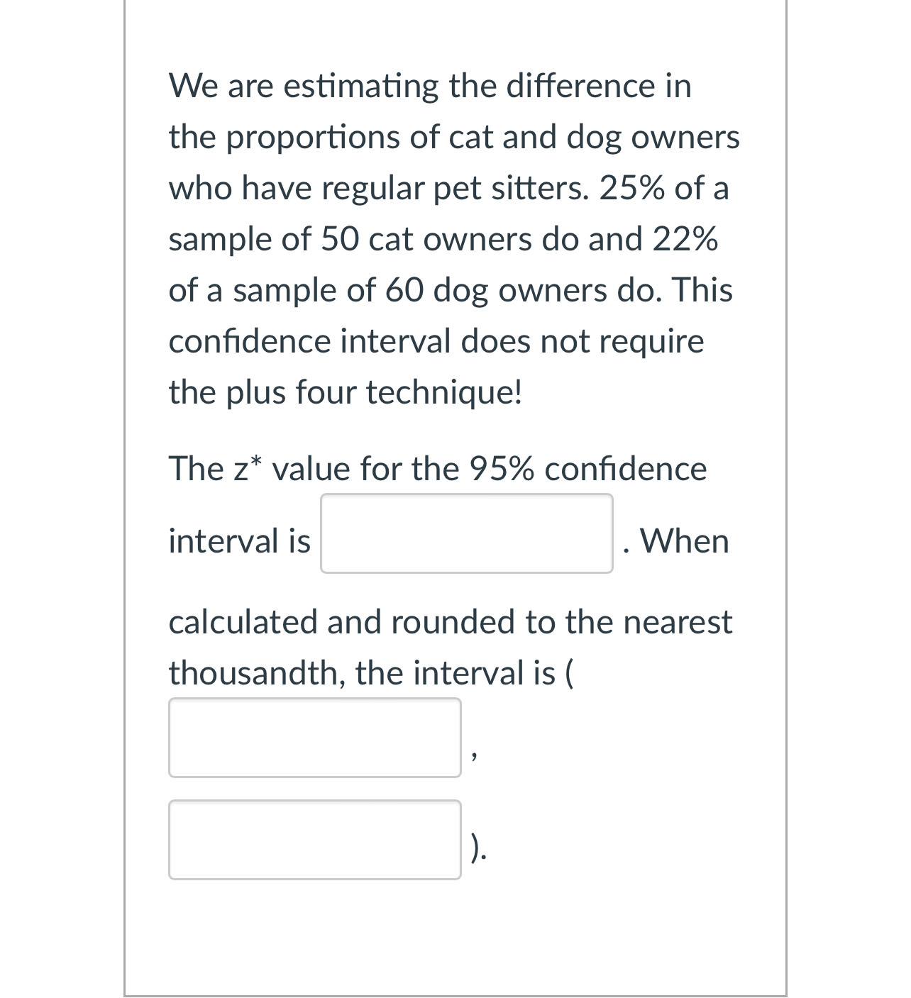 Solved We are estimating the difference in the proportions | Chegg.com