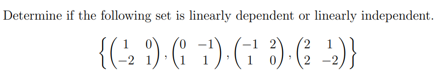Solved Determine if the following set is linearly dependent | Chegg.com