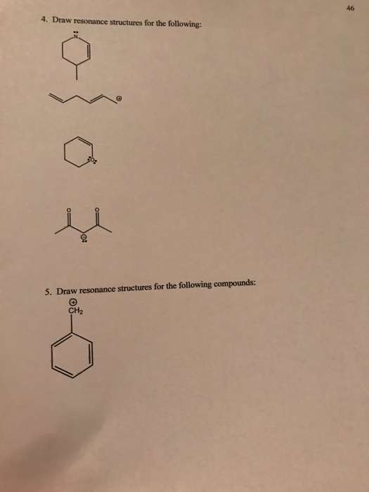 Solved 46 4. Draw resonance structures for the following 5. | Chegg.com