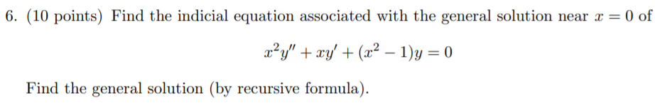 Solved 6. (10 points) Find the indicial equation associated | Chegg.com