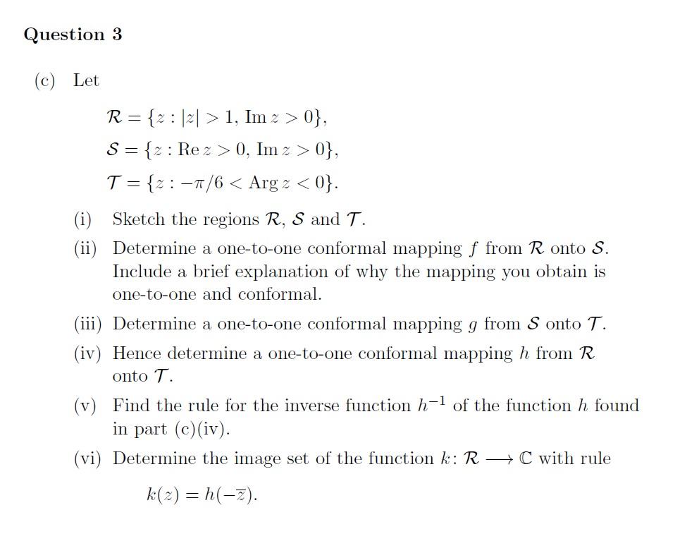 Solved (c) Let R={z:∣z∣>1,Imz>0},S={z:Rez>0,Imz>0},T={z:−π/6 | Chegg.com