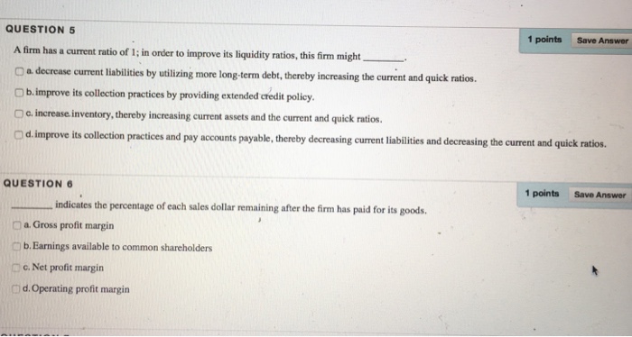 Solved QUESTION 5 1 pointsSave Answer A firm has a current | Chegg.com Solved QUESTION 5 1 pointsSave Answer A firm has a current | Chegg.com