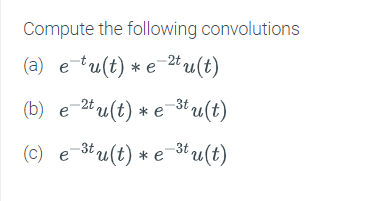 Solved Compute the following convolutions (a) | Chegg.com
