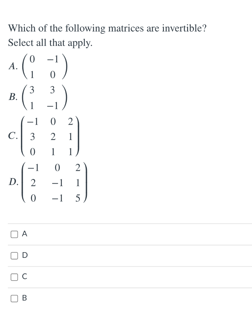 Solved Which of the following matrices are invertible? | Chegg.com