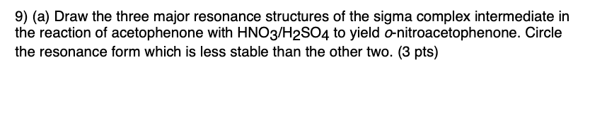 Solved 9) (a) Draw the three major resonance structures of | Chegg.com