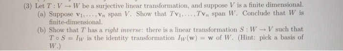 Solved (3) Let T: VW be a surjective linear transformation, | Chegg.com