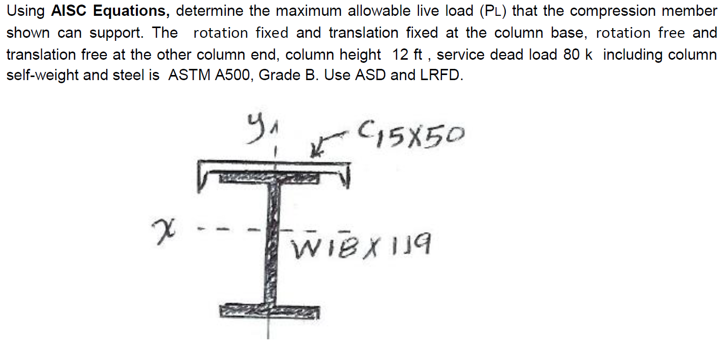 Solved Using AISC Equations, determine the maximum allowable | Chegg.com