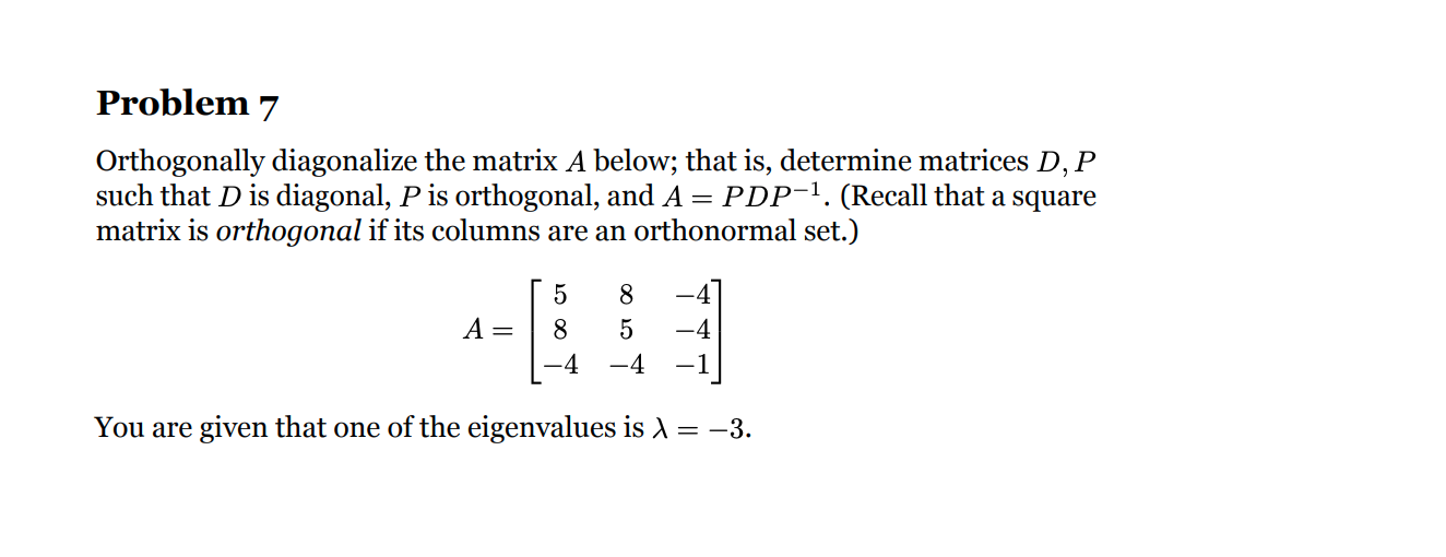 Solved Problem 7 Orthogonally diagonalize the matrix A | Chegg.com