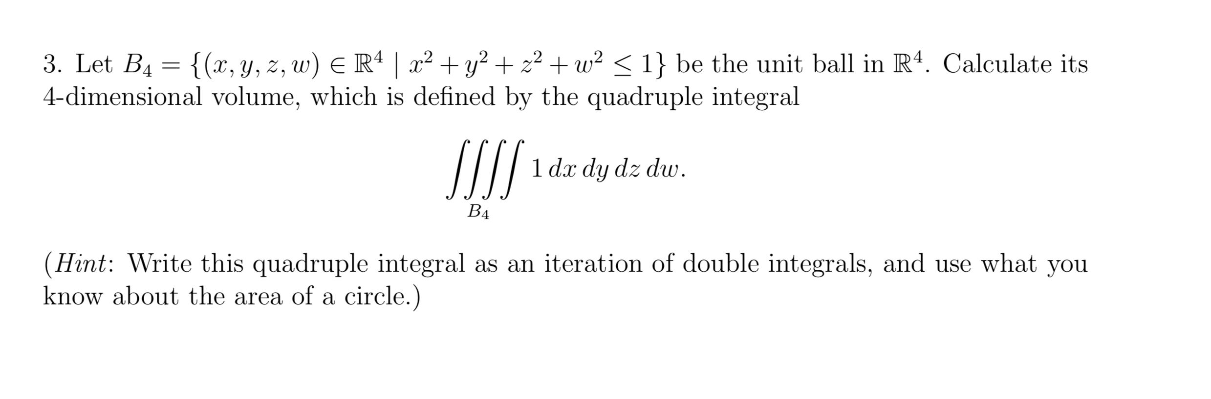 Solved 3. Let B4 = {(x, y, z, W) E R4 | x2 + y2 + x2 + wa