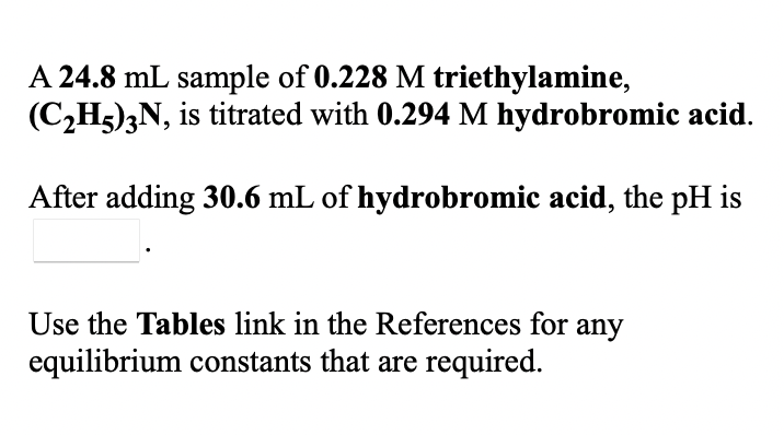 Solved A 24.8 mL sample of 0.228 M triethylamine, (C2H5)3N, | Chegg.com