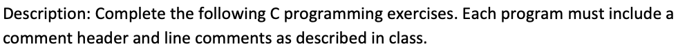 Solved Description: Complete the following C programming | Chegg.com