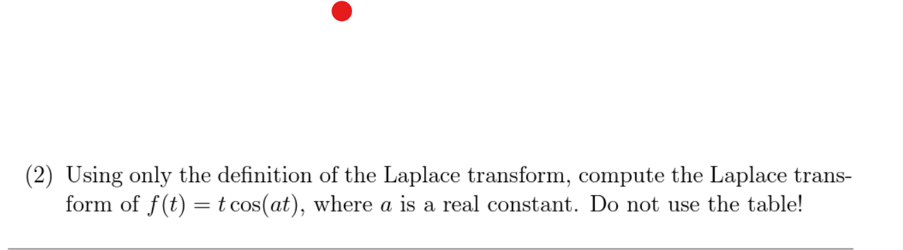 Solved (2) Using only the definition of the Laplace | Chegg.com Solved (2) Using only the definition of the Laplace | Chegg.com