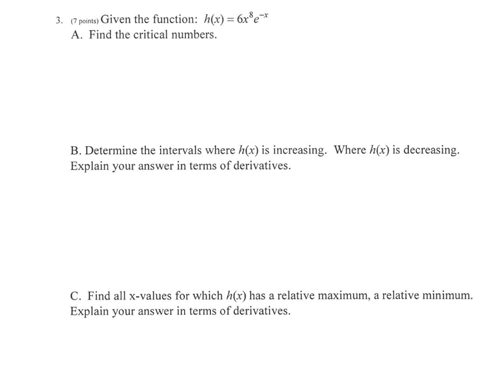 Solved 3. (7 points) Given the function: h(x) = 6x® e-* A. | Chegg.com
