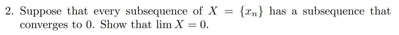Solved = {{n} has a subsequence that 2. Suppose that every | Chegg.com
