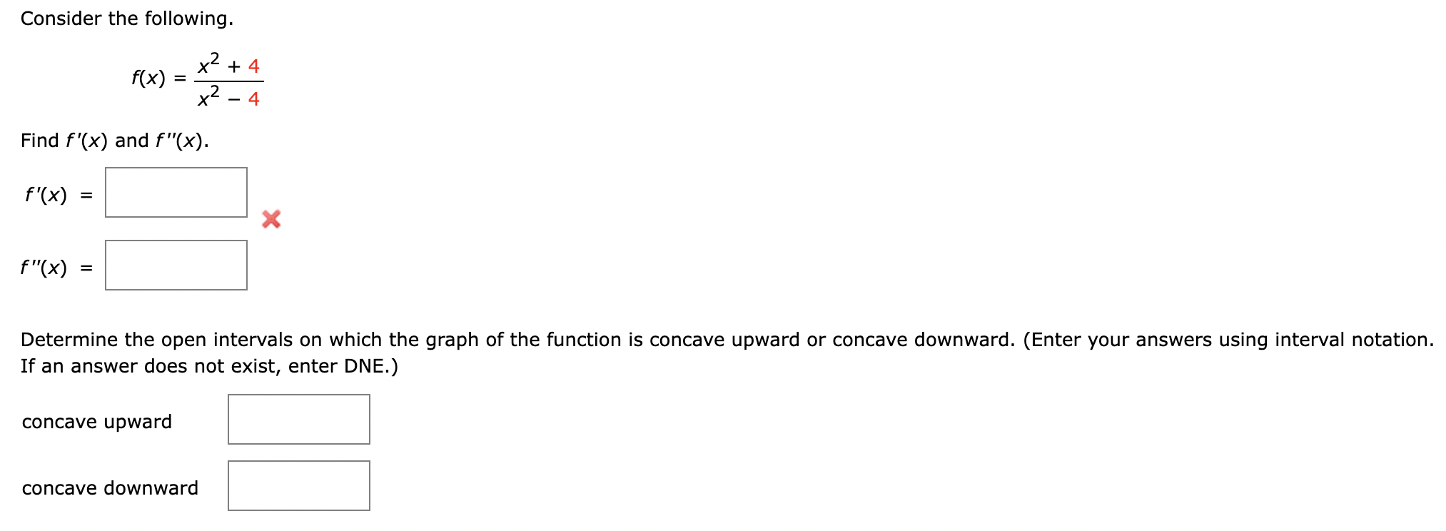 Solved Consider the following. f(x)=x2−4x2+4 Find f′(x) and | Chegg.com