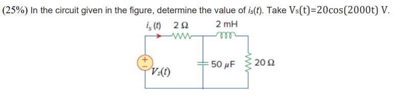 Solved Vs(t)=20cos(2000t)V | Chegg.com
