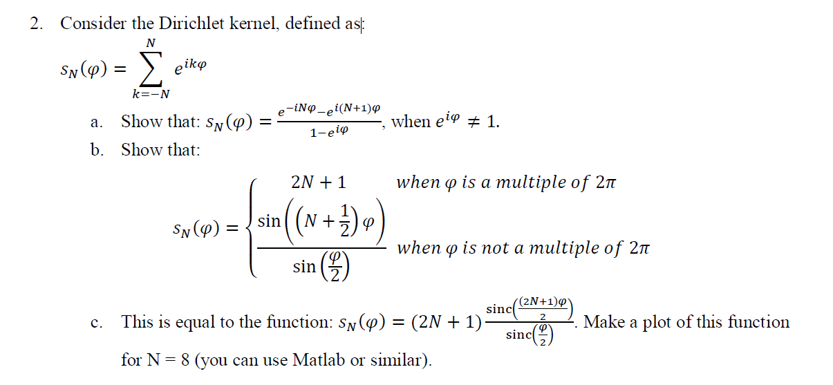 Solved 2. Consider the Dirichlet kernel, defined as: N sw(Q) | Chegg.com