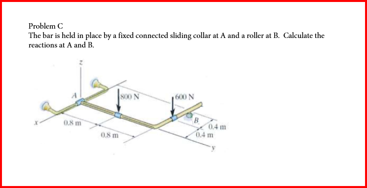 Solved Problem CThe bar is held in place by a fixed | Chegg.com
