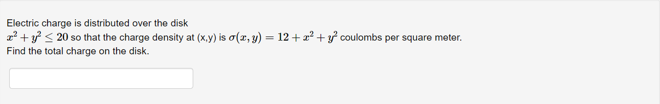 Solved Electric charge is distributed over the disk x2 + y2 | Chegg.com