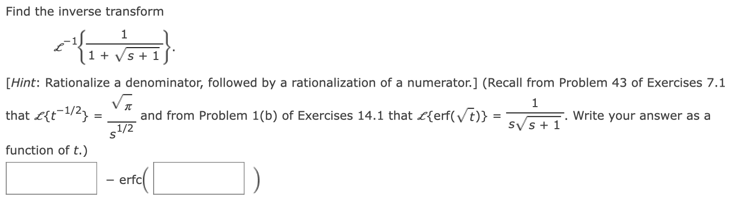 Solved Find the inverse transform L−1{1+s+11} [Hint: | Chegg.com