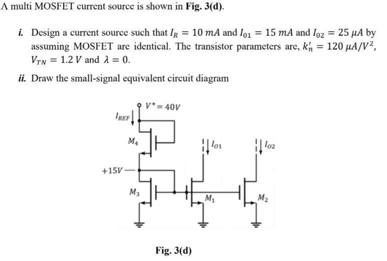 Solved A multi MOSFET current source is shown in Fig. 3(d). | Chegg.com