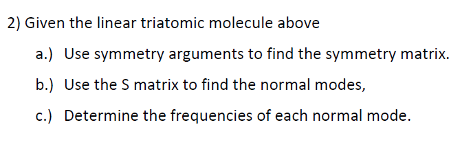 Solved ori Arvino M 2) Given the linear triatomic molecule | Chegg.com