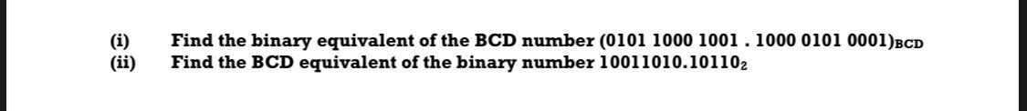 Solved (ii) Find the binary equivalent of the BCD number | Chegg.com