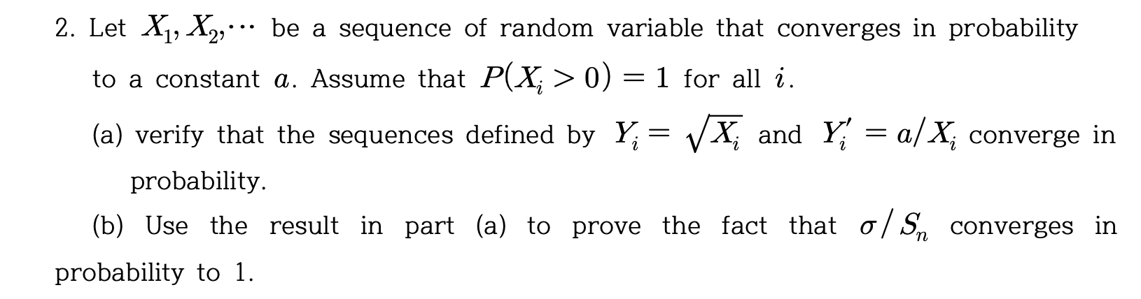 Solved 2. Let X1,X2,⋯ be a sequence of random variable that | Chegg.com