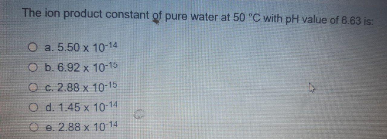Solved The ion product constant of pure water at 50 °C with | Chegg.com