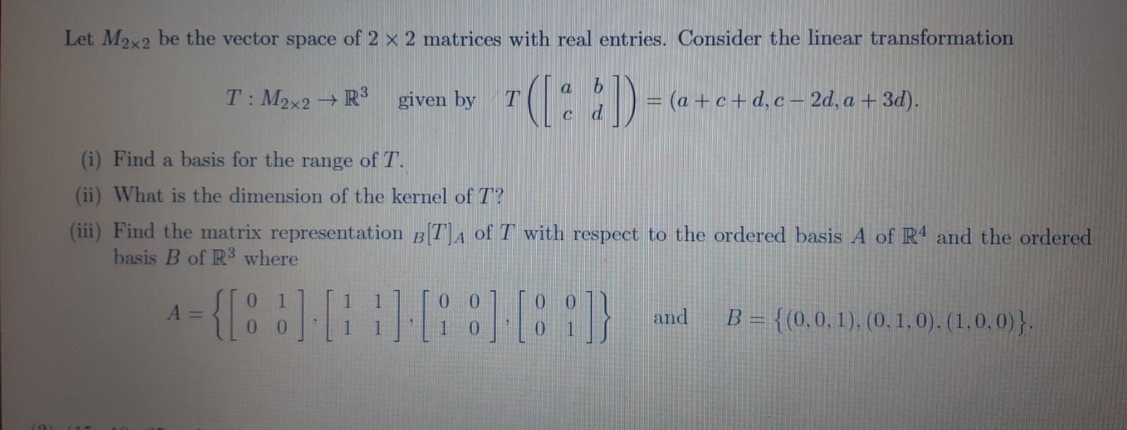 Solved Let M2x2 be the vector space of 2 x 2 matrices with | Chegg.com