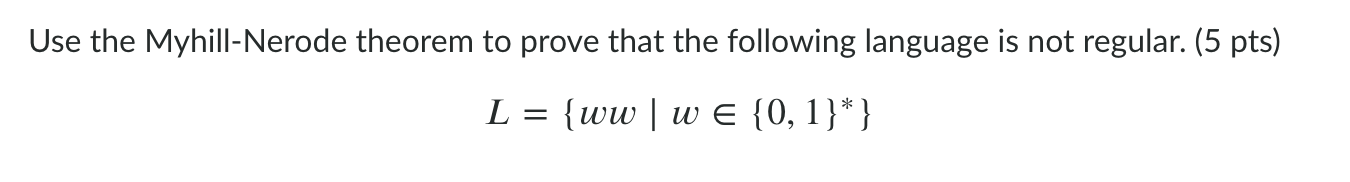 Solved Use the Myhill-Nerode theorem to prove that the | Chegg.com