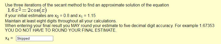 Solved Use three iterations of the secant method to find an | Chegg.com