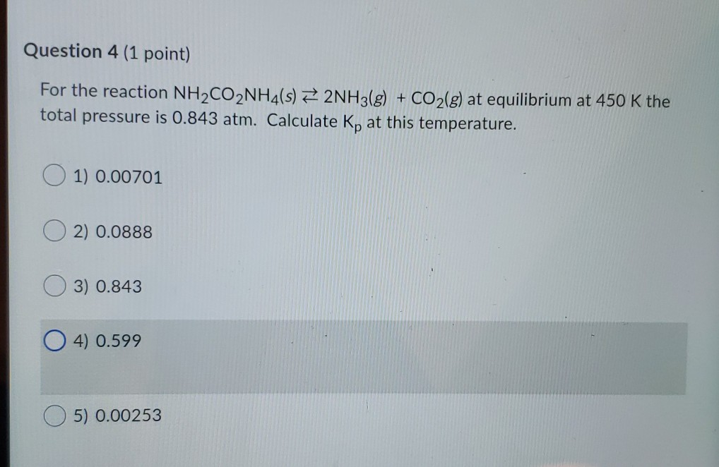 Solved Question 4 (1 point) For the reaction NH2CO2NH4(s) Ž | Chegg.com