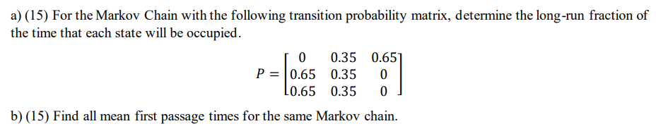 Solved a) (15) For the Markov Chain with the following | Chegg.com
